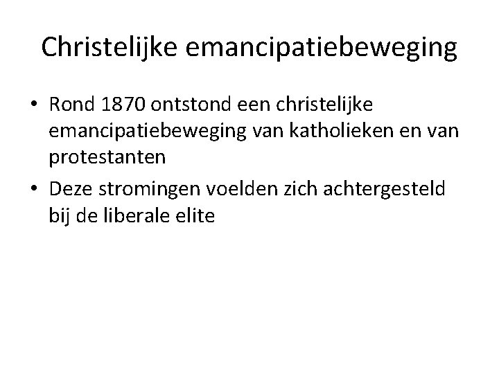 Politieke stromingen De confessionelen Christelijke emancipatiebeweging ...