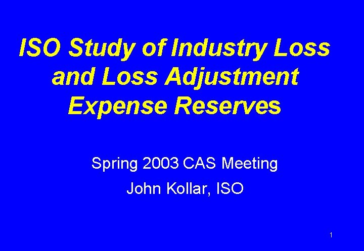 ISO Study of Industry Loss and Loss Adjustment