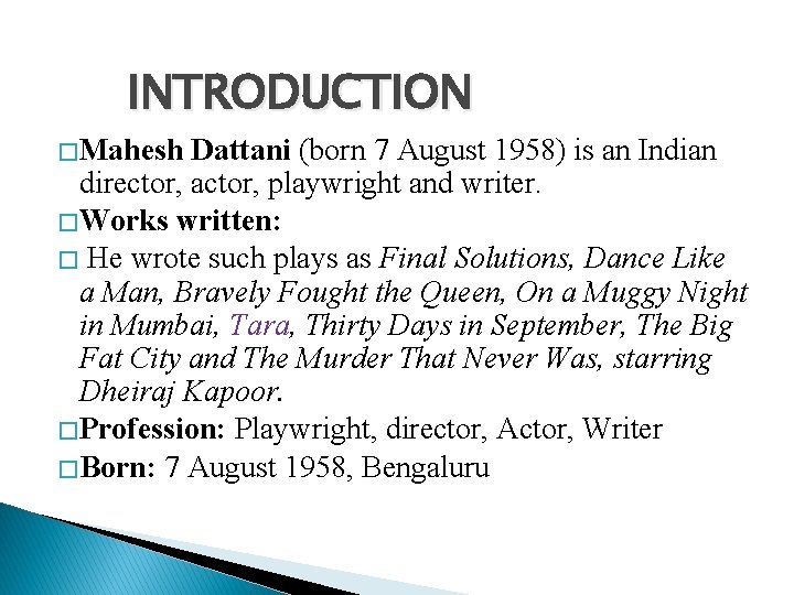 TARAMAHESH DATTANI INTRODUCTION Mahesh Dattani born 7 August