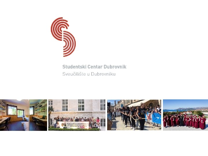 STUDENTSKI CENTAR DUBROVNIK Studentski centar je javna ustanova