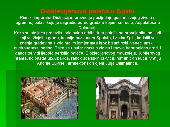 Dioklecijanova palaa u Splitu Eufrazijeva bazilika u Poreu