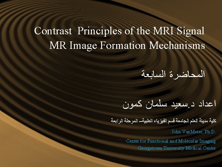 Principles of the MRI Signal Contrast Mechanisms MR