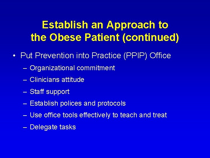 Obesity Practice Considerations Establish an Approach to the