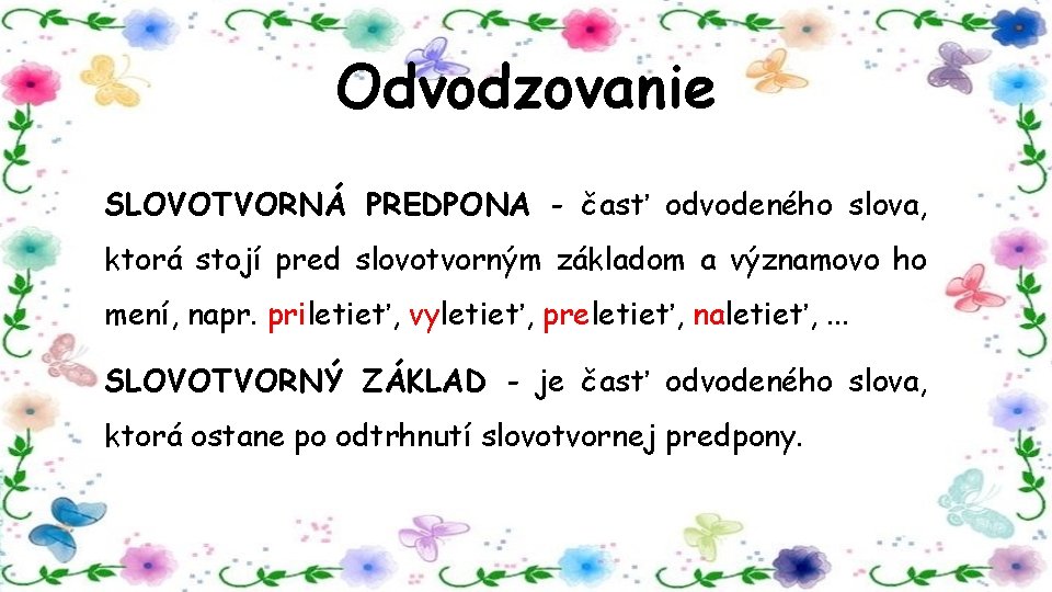 Slabin a neslabin predpony Predpony tvorenie slov pomocou