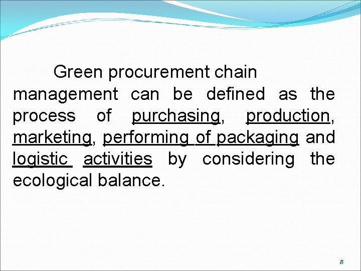 A SUGGESTION FOR THE GREEN PROCUREMENT CHAIN MANAGEMENT