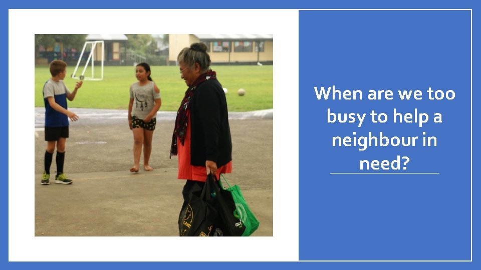 Primary Liturgy Who is my neighbour A man