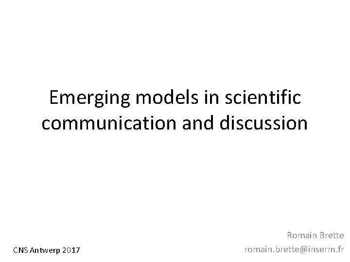 Emerging models in scientific communication and discussion CNS