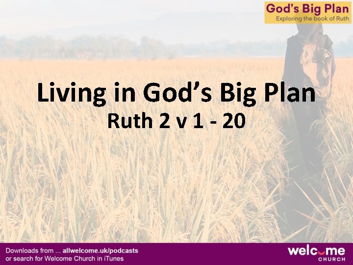 Living in Gods Big Plan Ruth 2 v