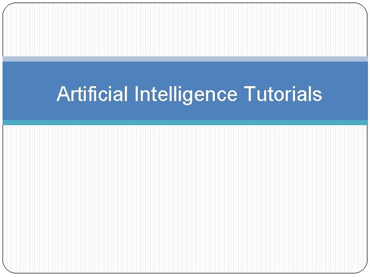 Artificial Intelligence Tutorials 1 Tutorial 5 Q 1