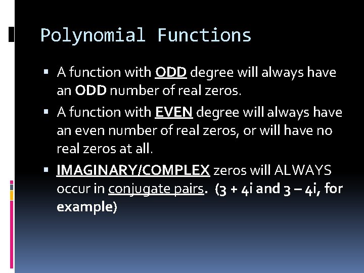 Objective To determine the end behavior of polynomial