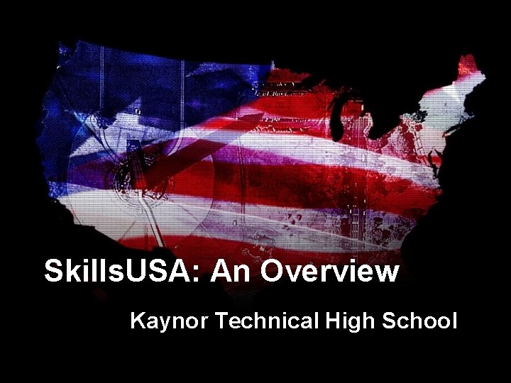 Skills USA An Overview Kaynor Technical High School