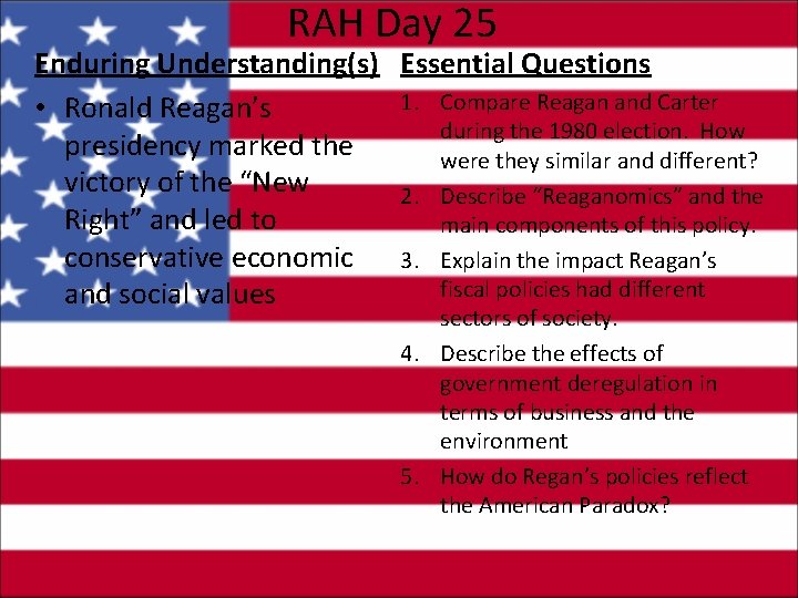 RAH Day 25 Enduring Understandings Ronald Reagans presidency
