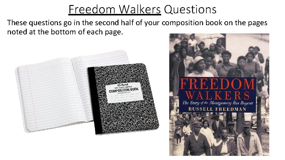 Freedom Walkers Questions These questions go in the