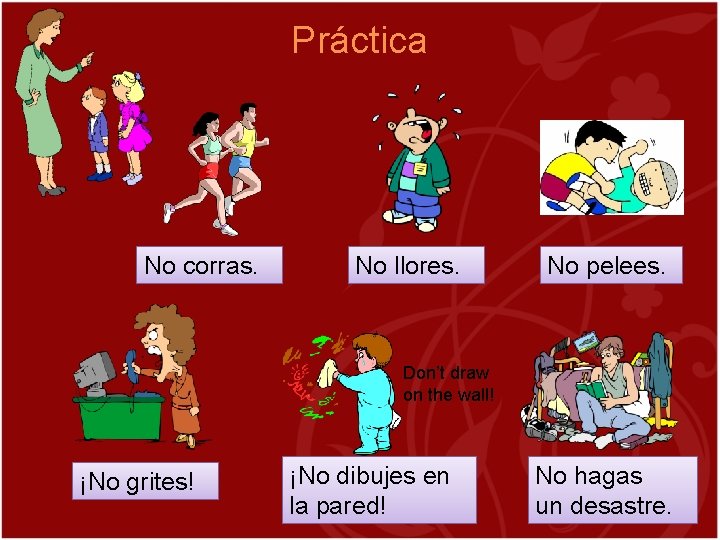 Los mandatos negativos T Recuerdas que usamos la