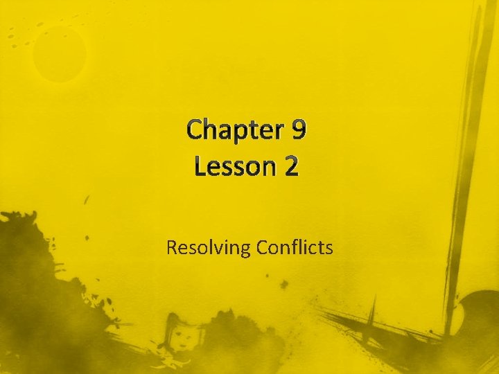 Chapter 9 Lesson 2 Resolving Conflicts Warm Up