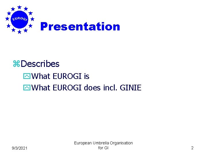 THE EUROPEAN UMBRELLA ORGANISATION FOR GEOGRAPHIC INFORMATION Introduction