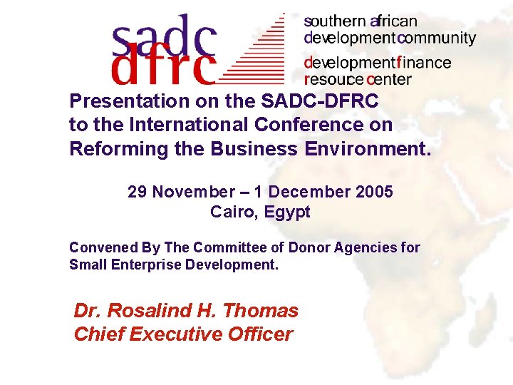 Presentation on the SADCDFRC to the International Conference