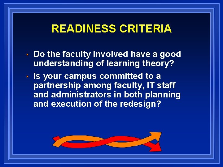 READINESS CRITERIA What does it mean to be