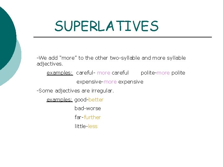 SUPERLATl VES SUPERLATIVES We use adjectives to describe