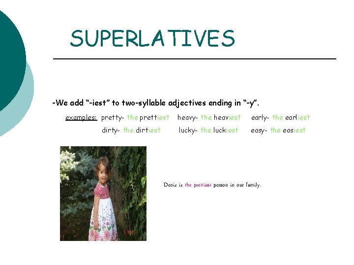 SUPERLATl VES SUPERLATIVES We use adjectives to describe