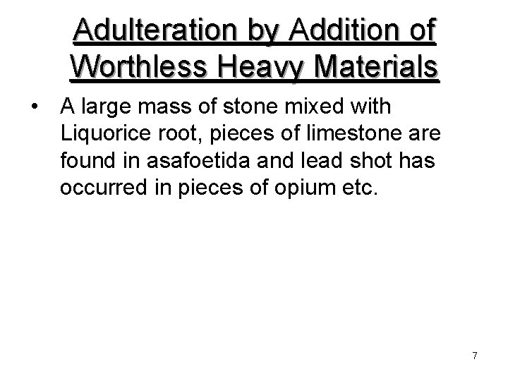 ADULTERATION OF CRUDE DRUGS Adulteration Adulteration is as