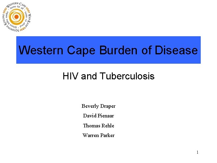 Western Cape Burden of Disease HIV and Tuberculosis