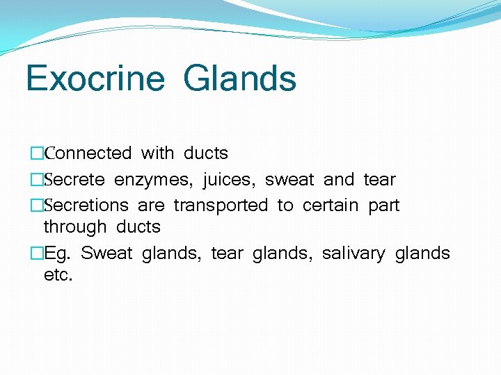 Glandular System Types of Glands Exocrine Glands Endocrine