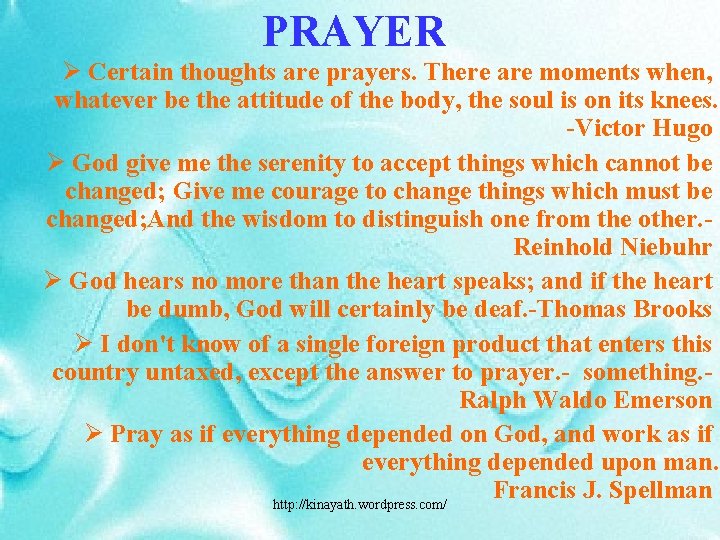 PRAYER Certain thoughts are prayers There are moments
