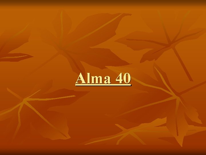Alma 40 The Spirit World and the Resurrection