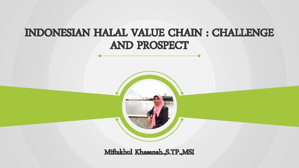 INDONESIAN HALAL VALUE CHAIN CHALLENGE AND PROSPECT Miftakhul