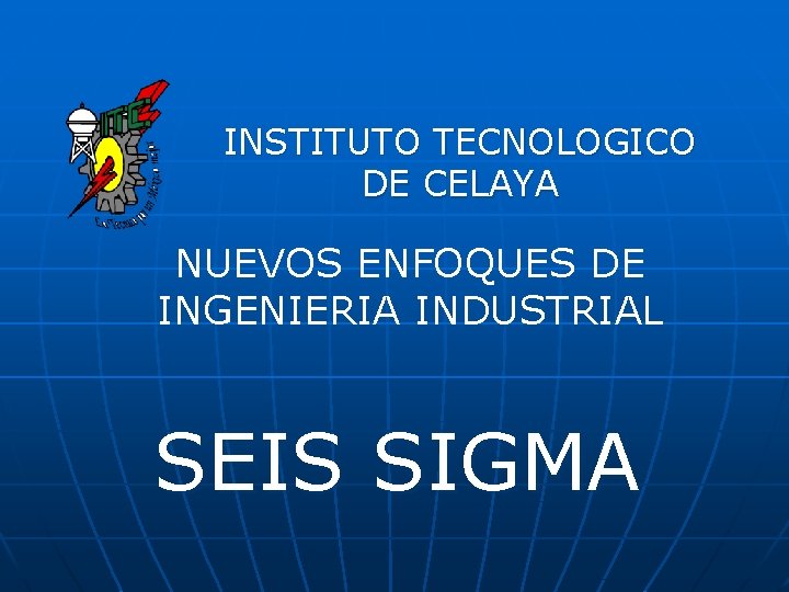 INSTITUTO TECNOLOGICO DE CELAYA NUEVOS ENFOQUES DE INGENIERIA