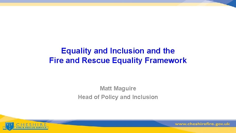 Equality and Inclusion and the Fire and Rescue