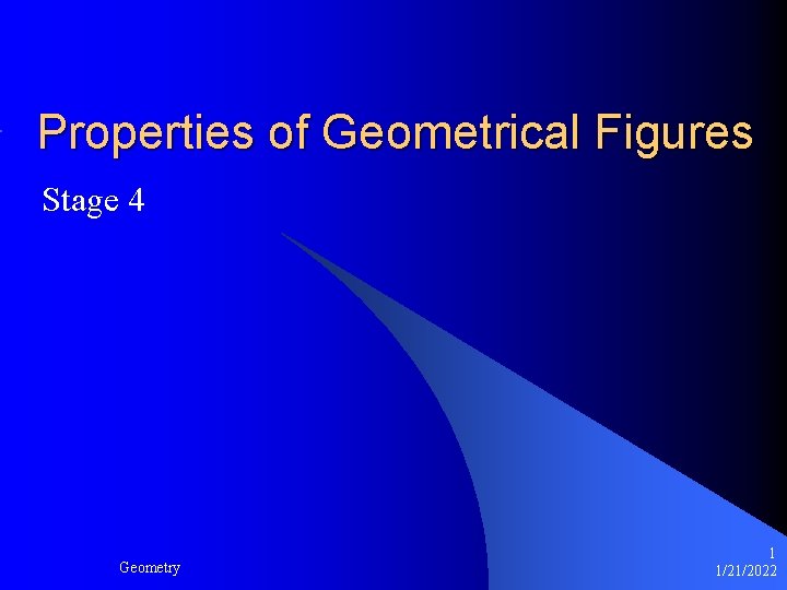 Properties of Geometrical Figures Stage 4 Geometry 1