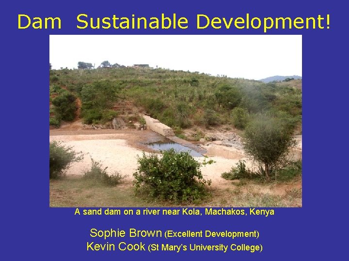 Dam Sustainable Development A sand dam on a