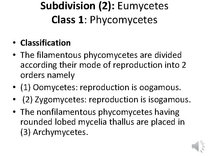 Subdivision 1 Myxomycotina Sexual reproduction Each nucleus of