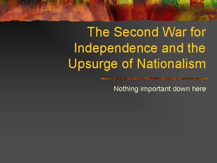 The Second War for Independence and the Upsurge