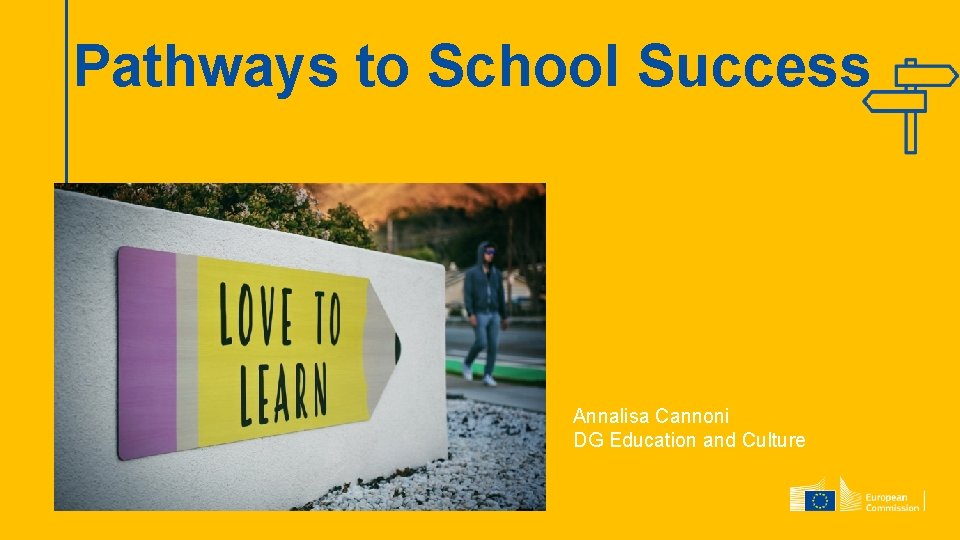 Pathways to School Success Annalisa Cannoni DG Education