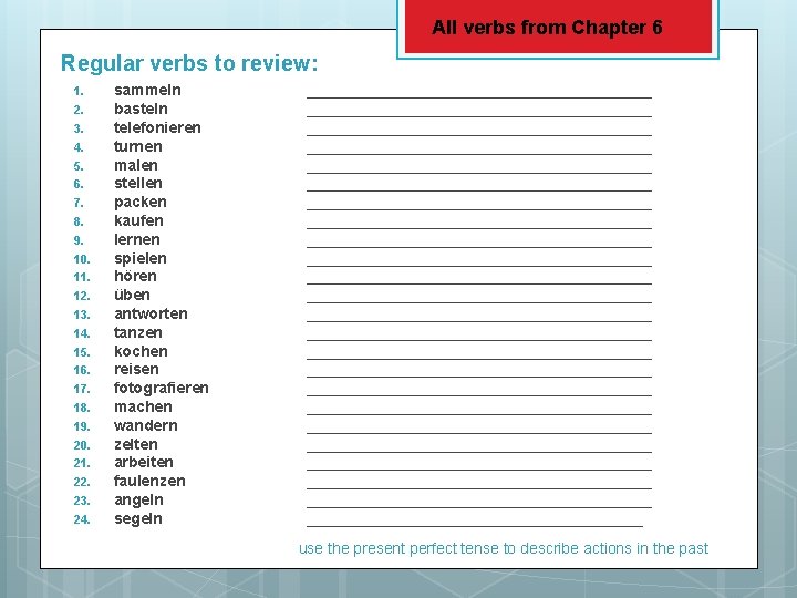 All verbs from Chapter 6 Regular verbs to