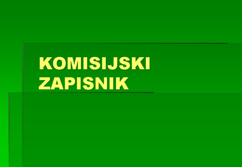 KOMISIJSKI ZAPISNIK Komisijski zapisnik Prodavac isporuuje robu a