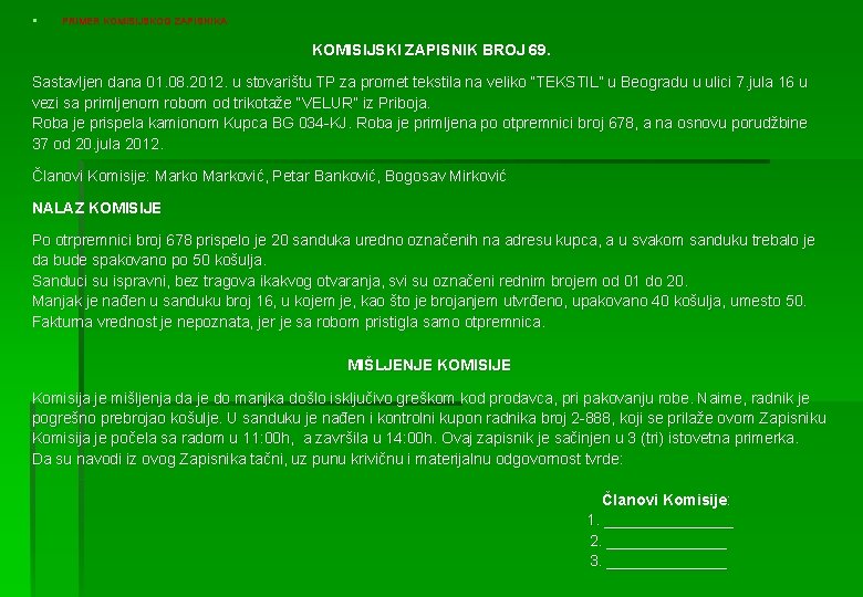 KOMISIJSKI ZAPISNIK Komisijski zapisnik Prodavac isporuuje robu a