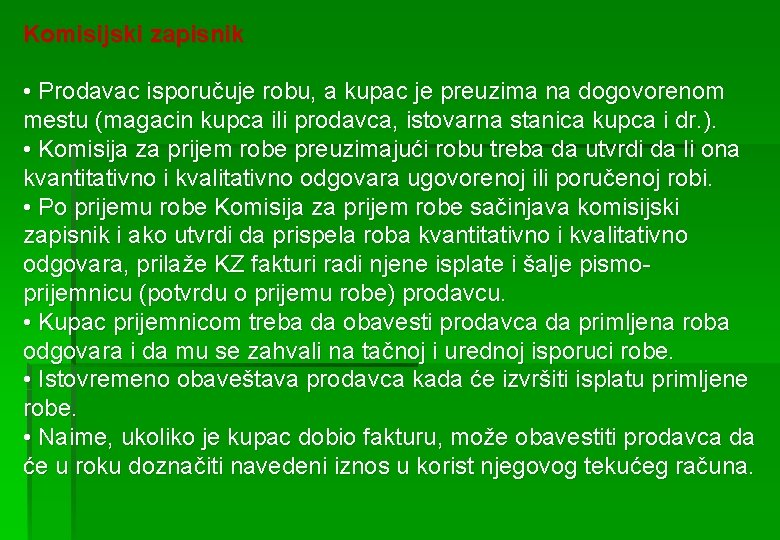 KOMISIJSKI ZAPISNIK Komisijski zapisnik Prodavac isporuuje robu a
