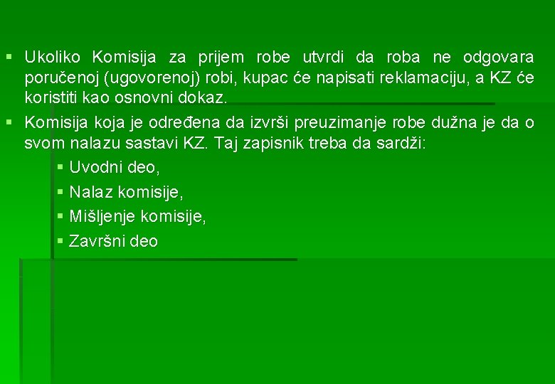 KOMISIJSKI ZAPISNIK Komisijski zapisnik Prodavac isporuuje robu a