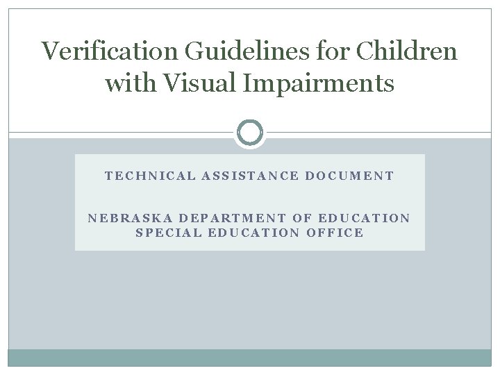 Verification Guidelines for Children with Visual Impairments TECHNICAL