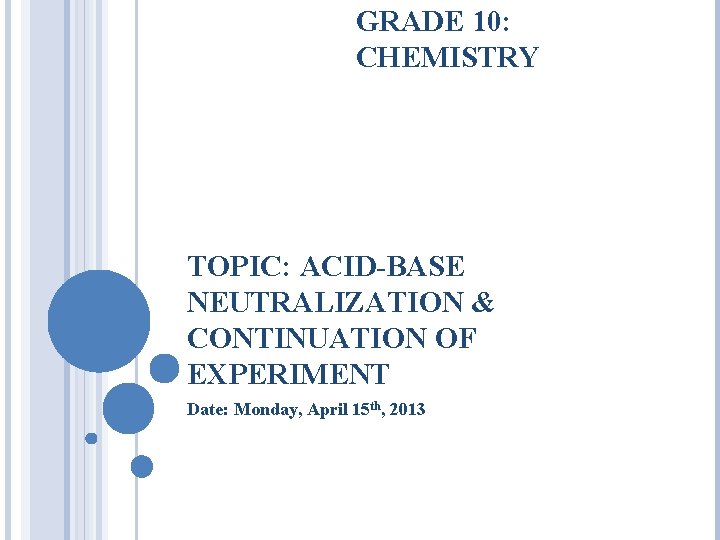 GRADE 10 CHEMISTRY TOPIC ACIDBASE NEUTRALIZATION CONTINUATION OF
