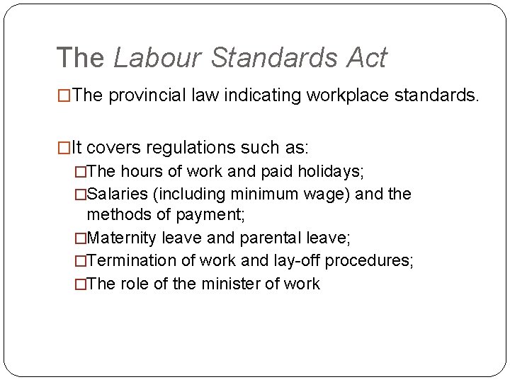 Workplace Safety The Labour Standards Act The provincial