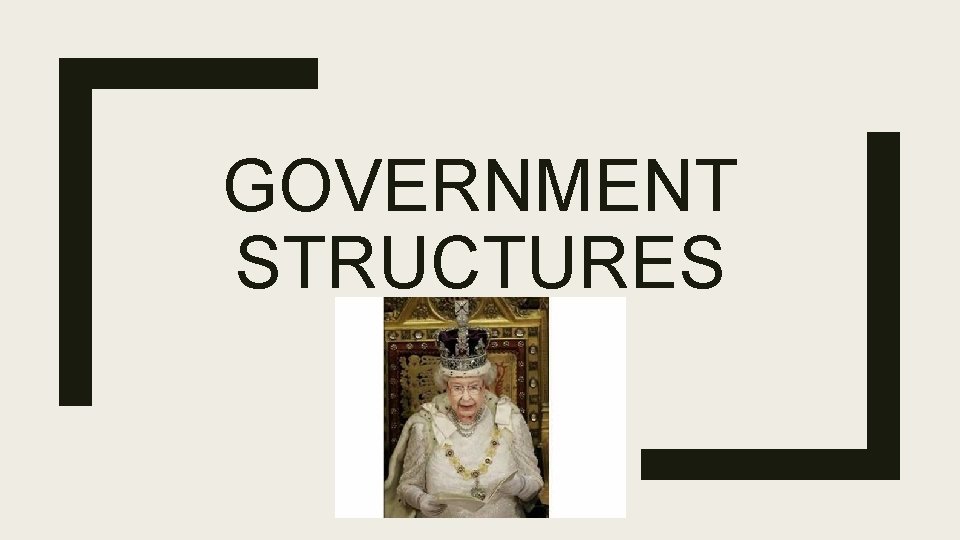 GOVERNMENT STRUCTURES Why do we have different levels