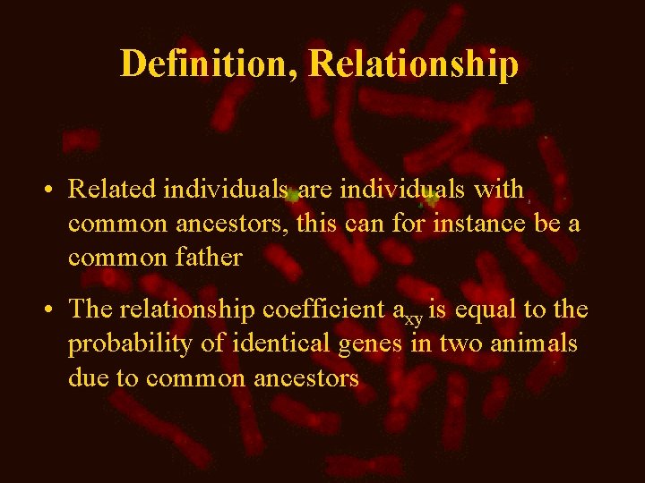 Chapter 4 Relationship and inbreeding Definitions Calculation of
