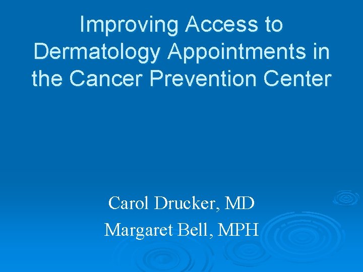 Improving Access to Dermatology Appointments in the Cancer