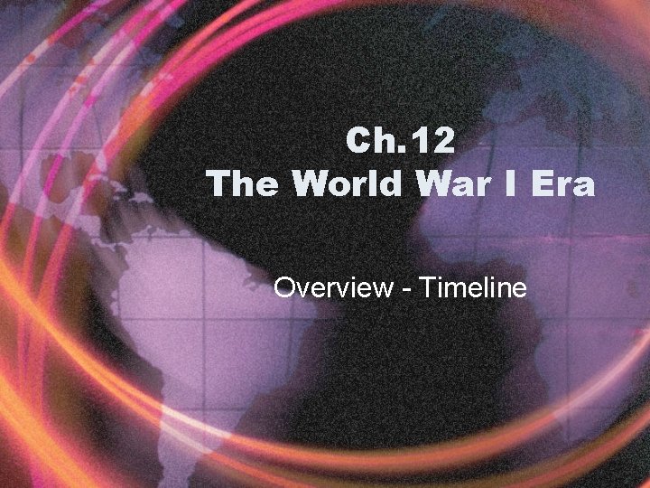 Ch 12 The World War I Era Overview