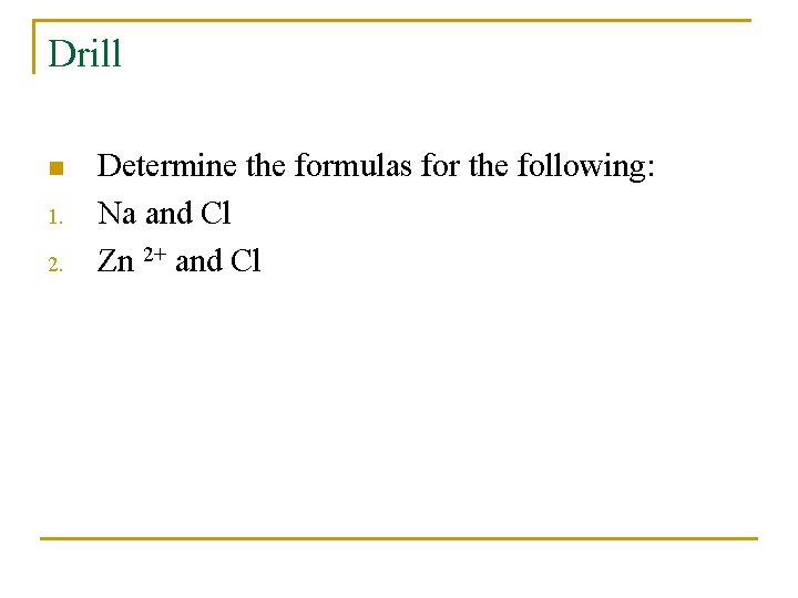 Drill n 1 2 Determine the formulas for